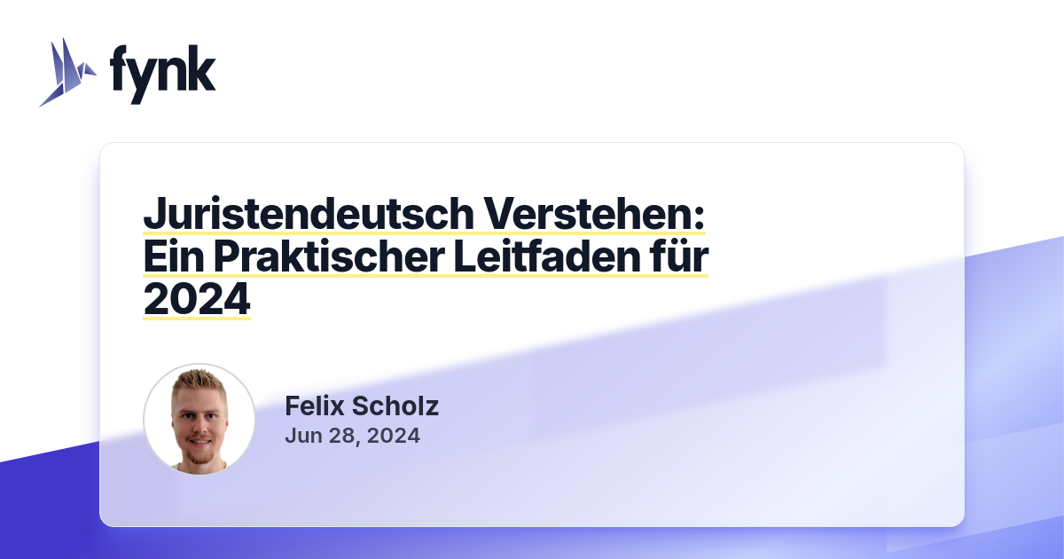 Juristendeutsch Verstehen: Ein Praktischer Leitfaden für 2025 | fynk