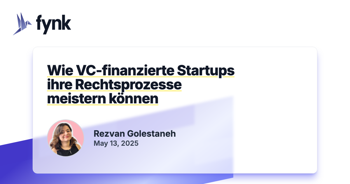 Wie VC-finanzierte Startups ihre Rechtsprozesse meistern können | fynk