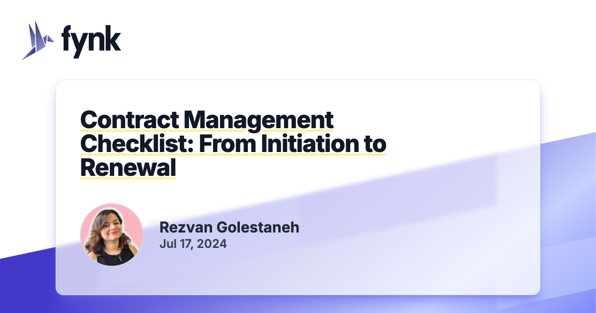 Contract Management Checklist: From Initiation to Renewal | fynk