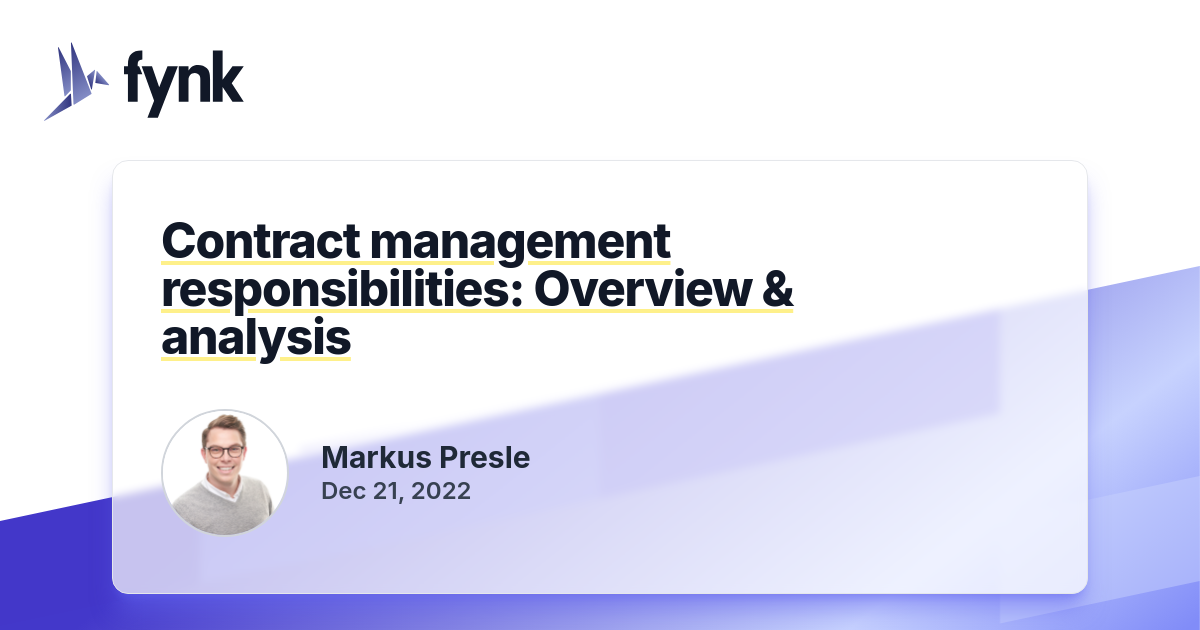 Contract management responsibilities: Overview & analysis | fynk