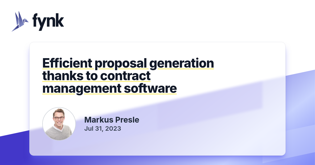 Efficient proposal generation thanks to contract management software | fynk